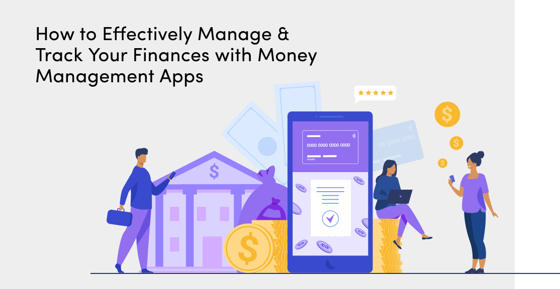 How to Manage Your Finances with Money Management Apps?
